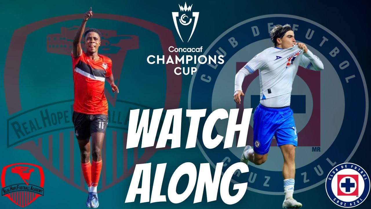 Real Hope FA vs Cruz Azul Champions Cup Watchalong - YouTube