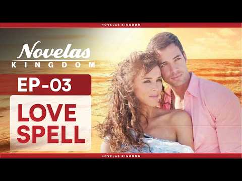 Love Spell | Episode - 3 | (English Dubbed) Mexican Novela Series