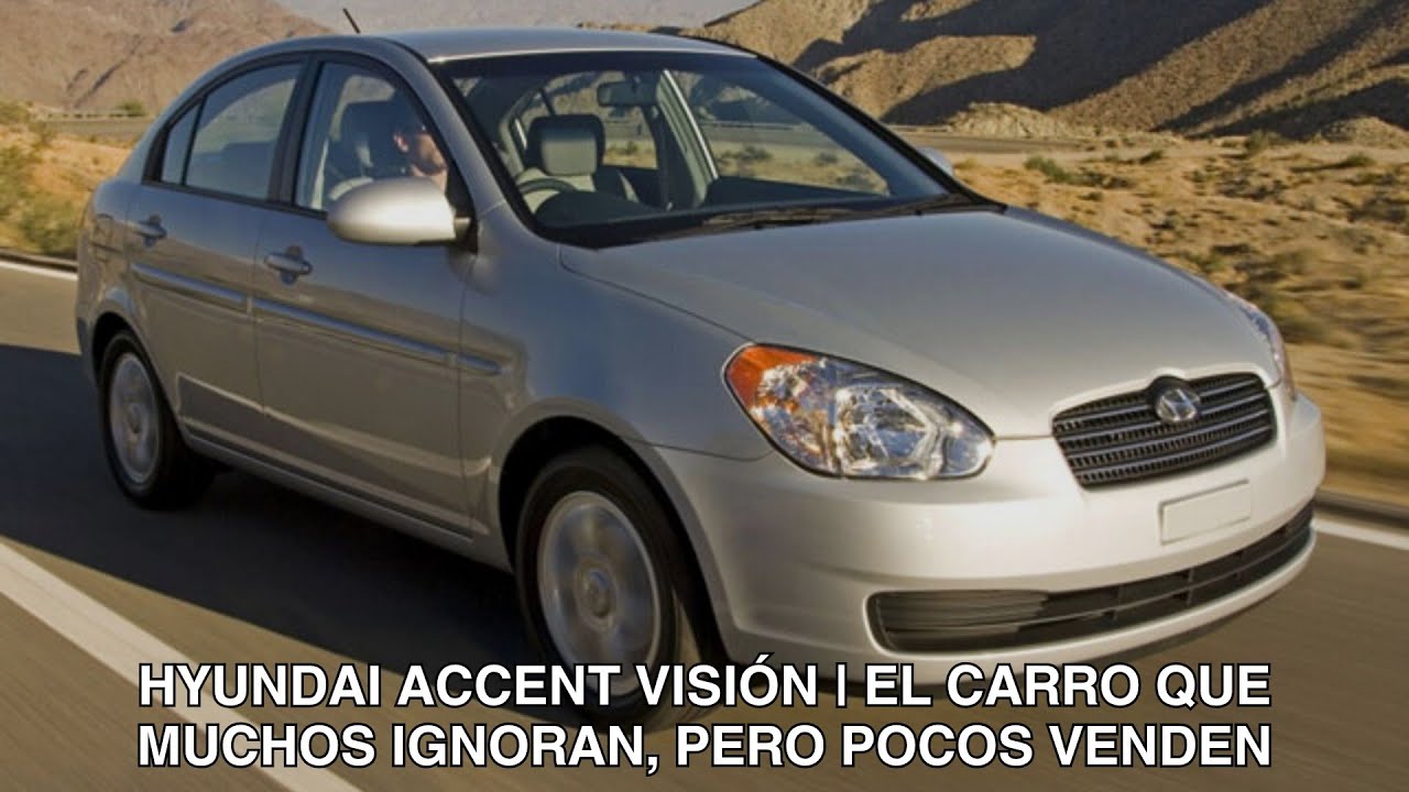 Hyundai Accent Visión 1.4 y 1.6 | ¿El mejor carro económico usado ...