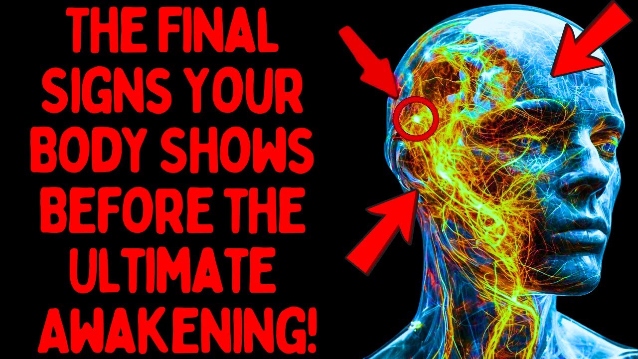 YOU ARE ENTERING THE FINAL AWAKENING — SEE THE LAST SIGNS YOUR BODY IS ...