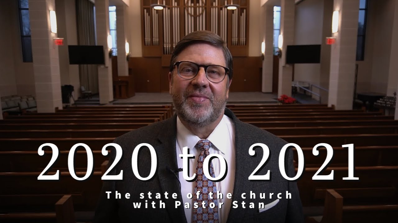 2020 to 2021: State of the Church with Pastor Stan - YouTube
