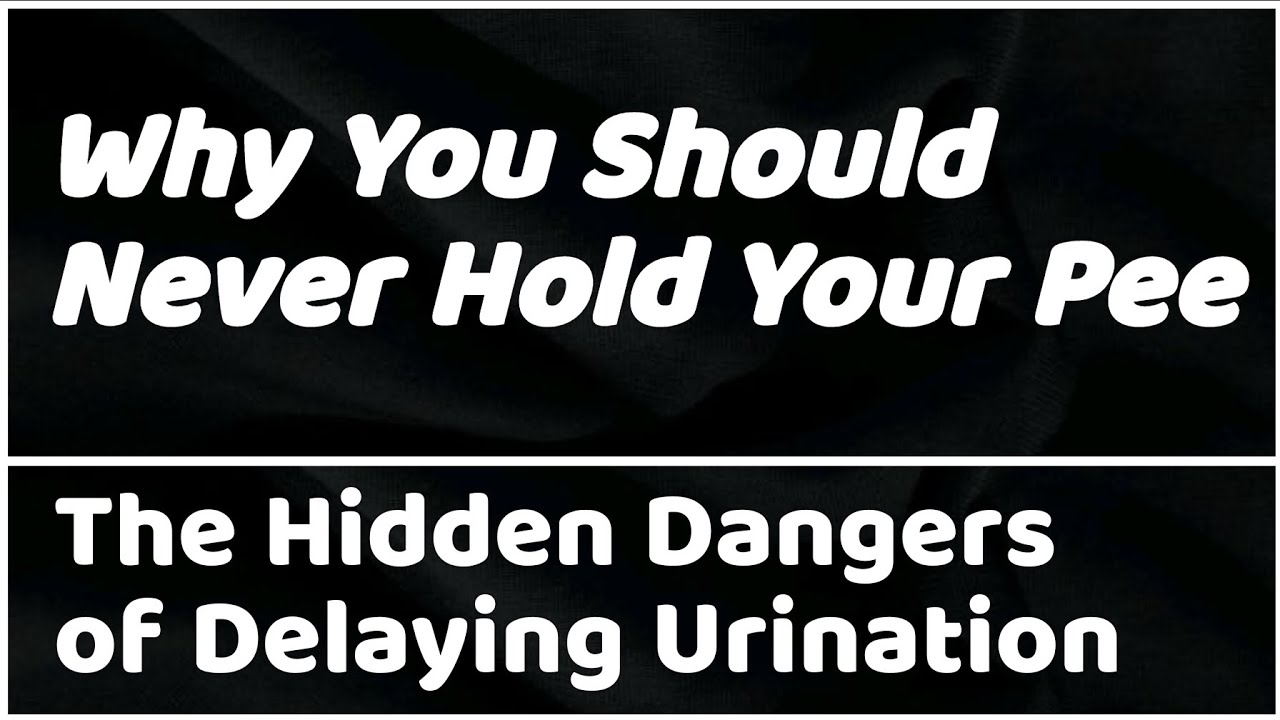 Why You Should Never Hold Your Pee: The Hidden Dangers of Delaying Urination! - YouTube