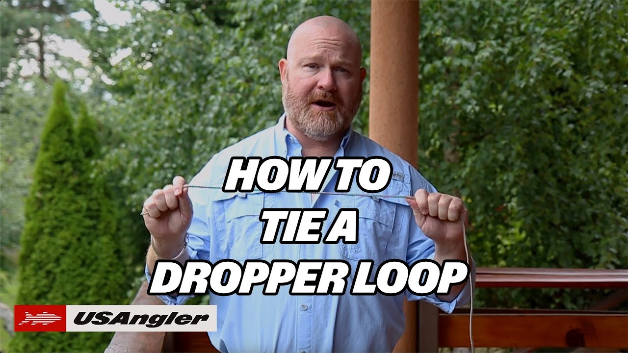 Quickly Learn How to Tie a Dropper Loop - YouTube