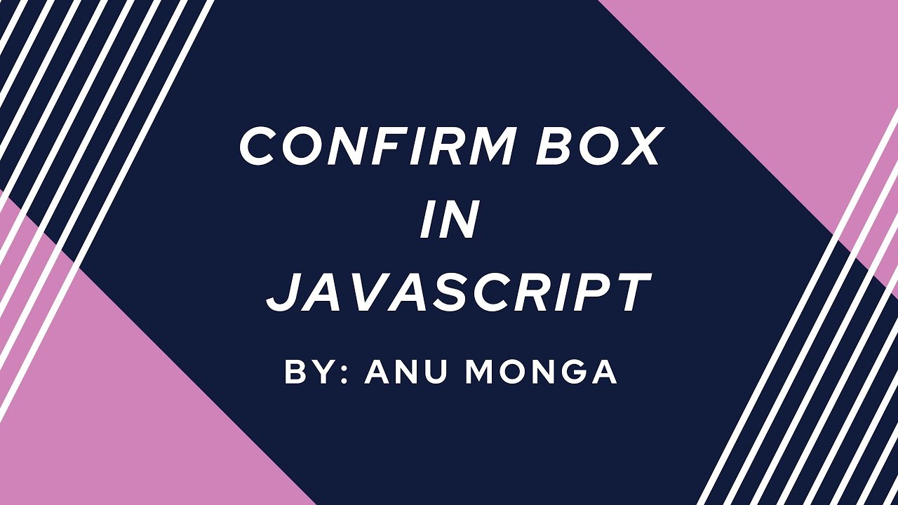 Confirm Box In JavaScript In Hindi By Anu Monga YouTube confirm-box-in-javascript-in-hindi-by-anu-monga-youtube