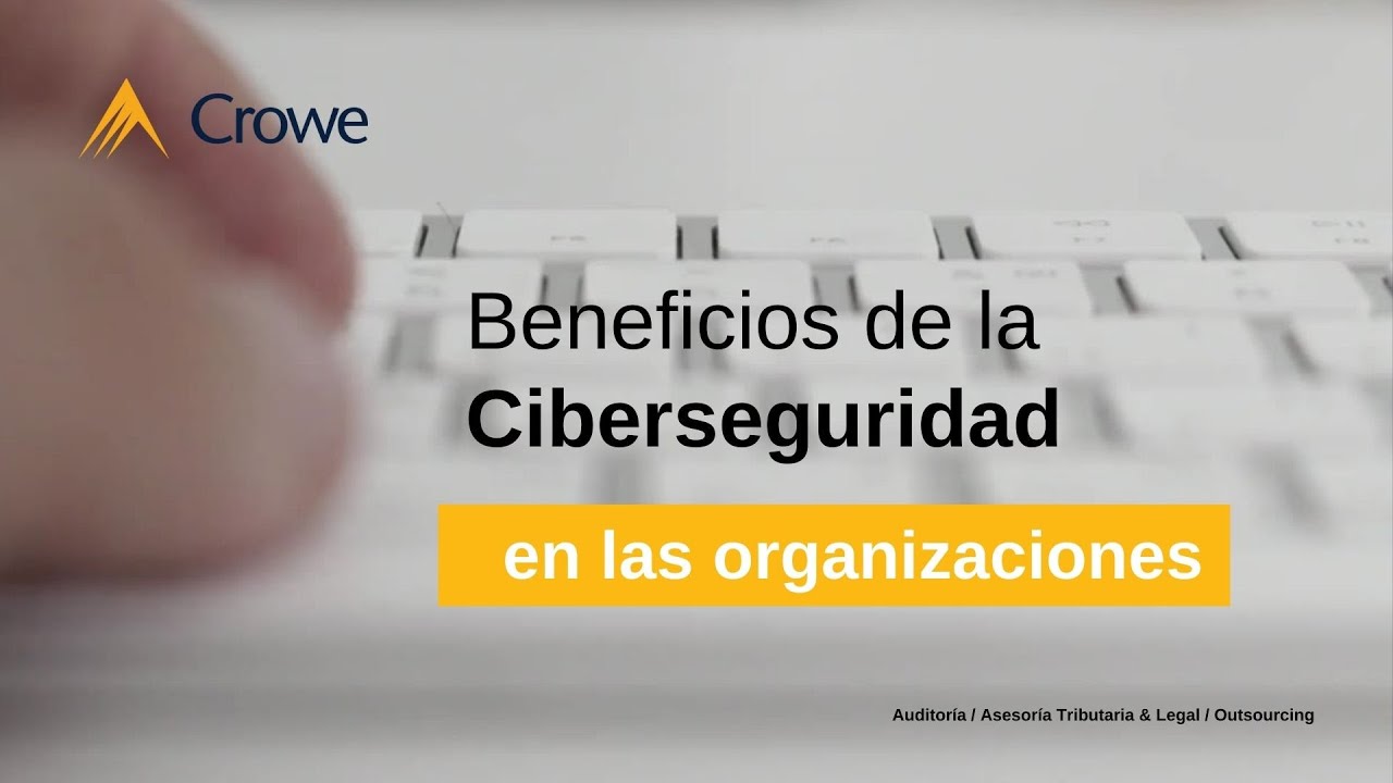 Beneficios de la Ciberseguridad en las organizaciones - YouTube