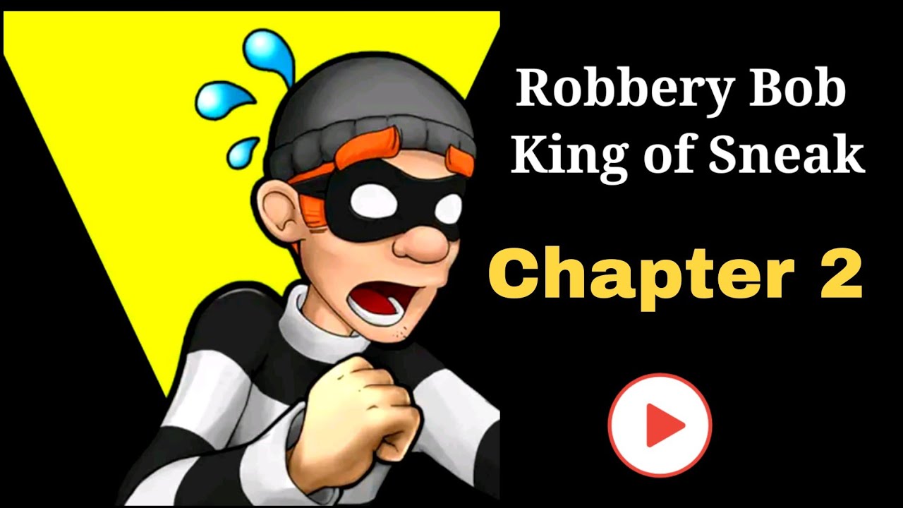 Robbery Bob King of Sneak Gameplay - YouTube