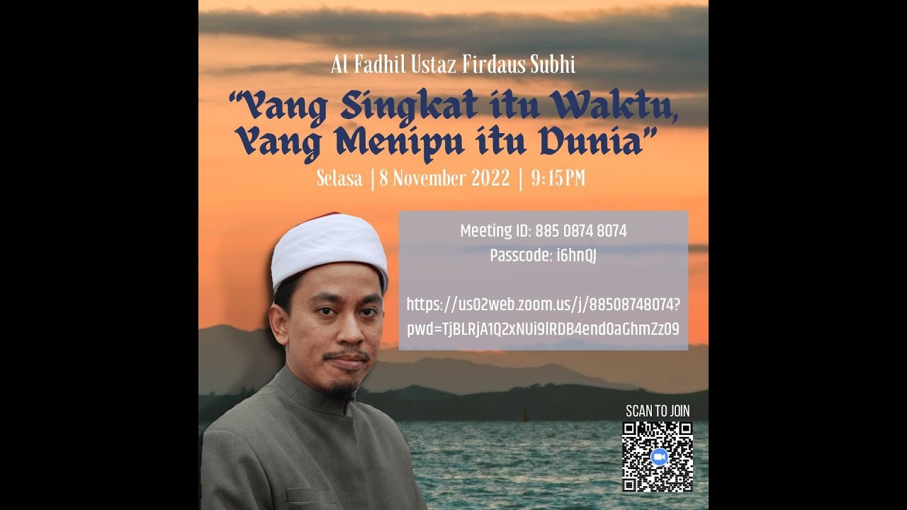 Yang Singkat itu Waktu, Yang Menipu itu Dunia: Al Fadhil Ustaz Firdaus ...