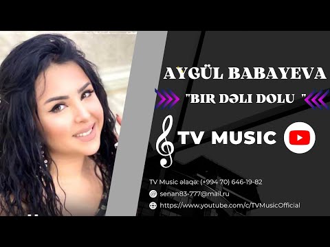 Aygül Babayeva - Bir Dəli Dolu #TVMusic