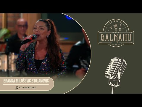 Branka Milosevic Stojanovic - KO VISOKO LETI (UZIVO) | Kafana na Balkanu