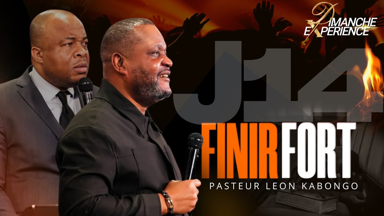 Dimanche Expérience (FINIR FORT) J-14 : Pst Thierry & Pasteur Leon Kabongo - YouTube