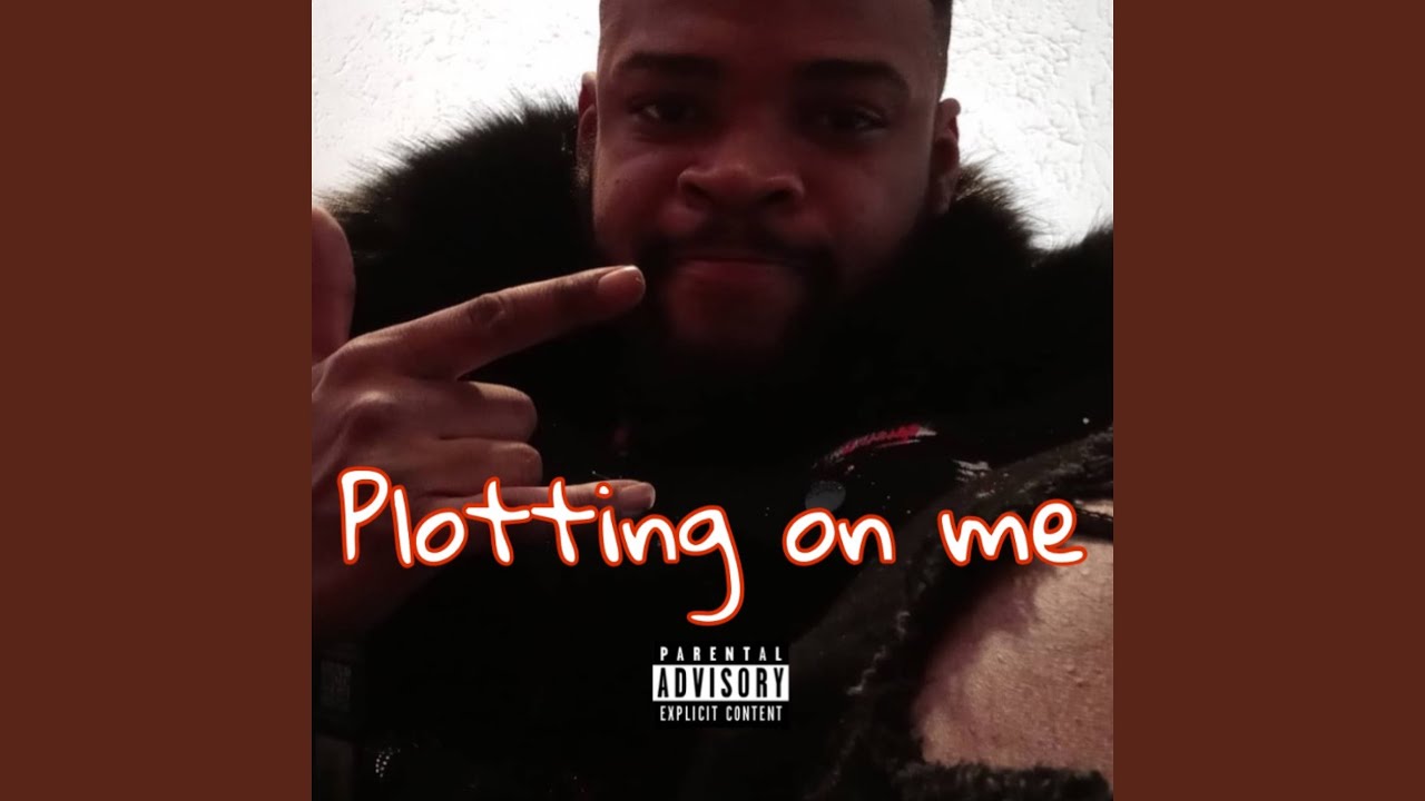 Plotting On Me - YouTube