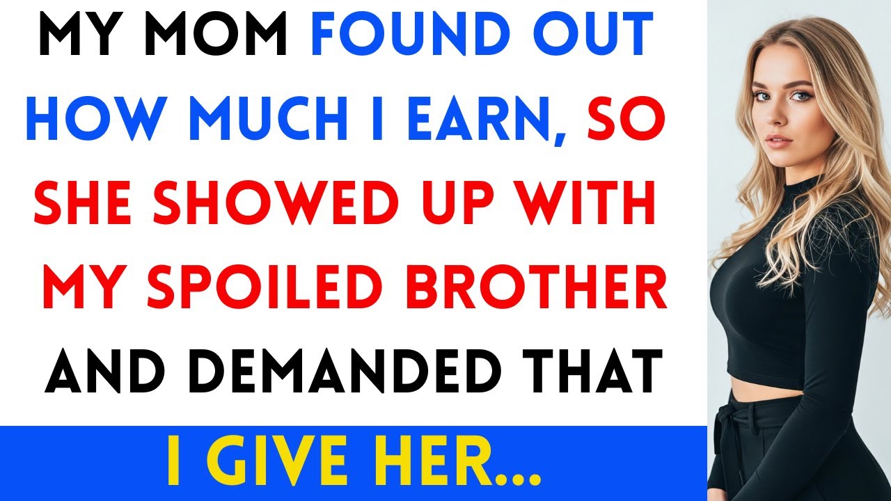 My Income Exposed Mom + Spoiled Brother Demand I Pay Up 💰🚪 - YouTube