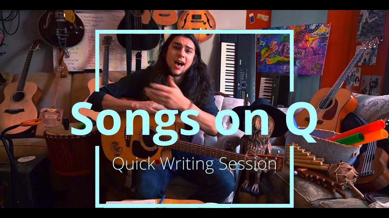 Lets Write A Song Real Quick!! || Songs on Q - YouTube