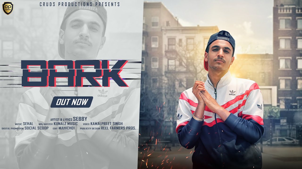 BARK (Full Video) Sebby | Sehal | Cruds Productions | Latest Punjabi ...
