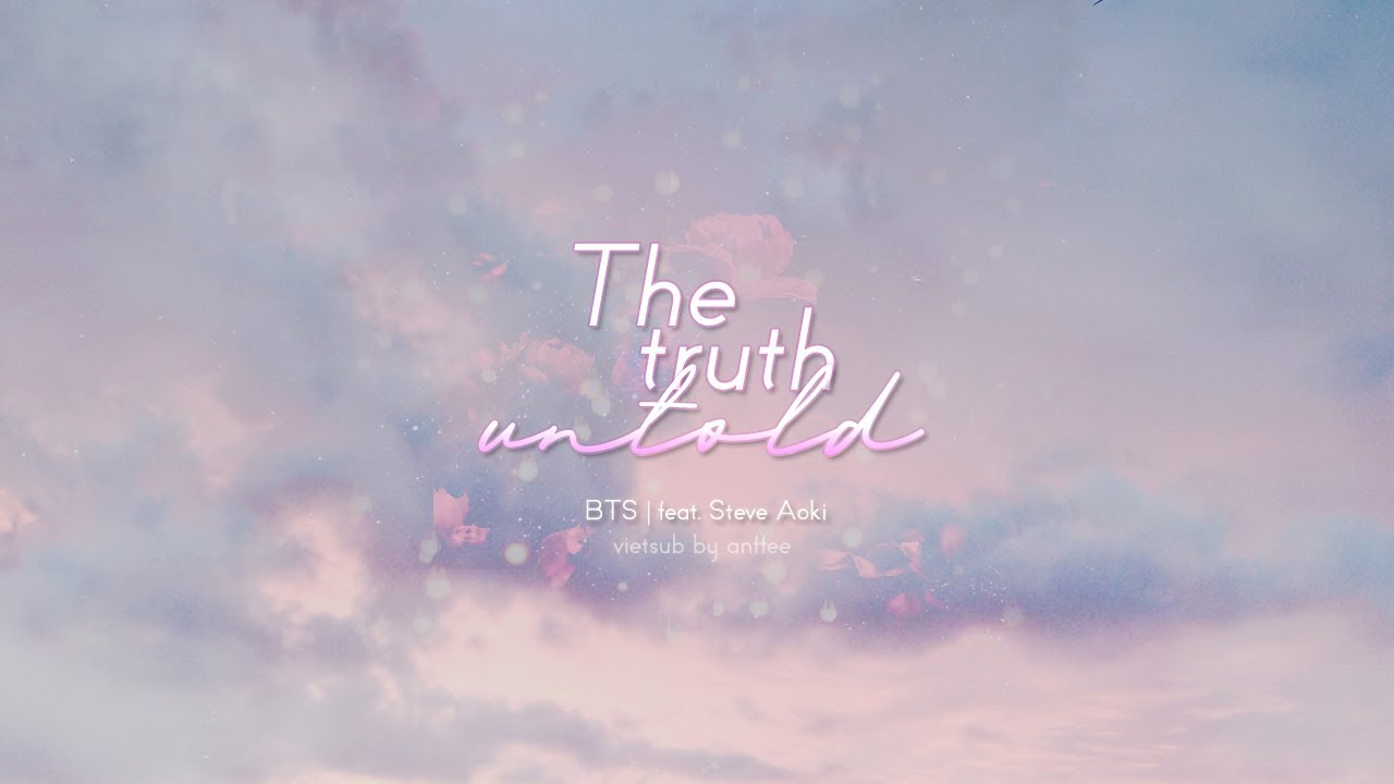 Vietsub | 'The Truth Untold' (feat. Steve Aoki) by BTS - YouTube