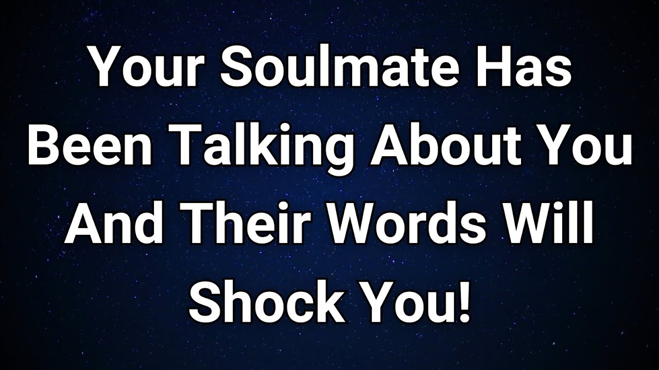 Angels say They Can’t Stop Talking About You—Your Soulmate’s Secret ...