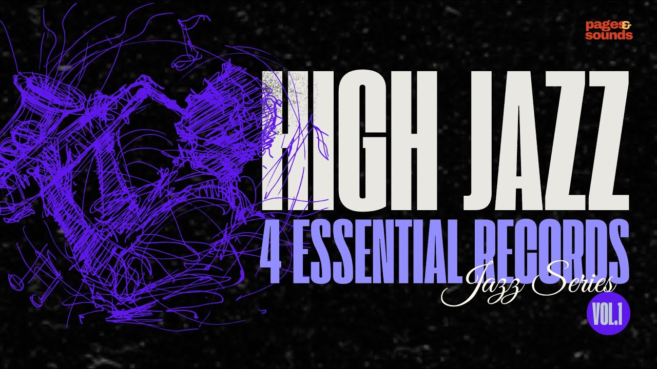 P&S: High Jazz - 4 Essential Jazz Records - YouTube