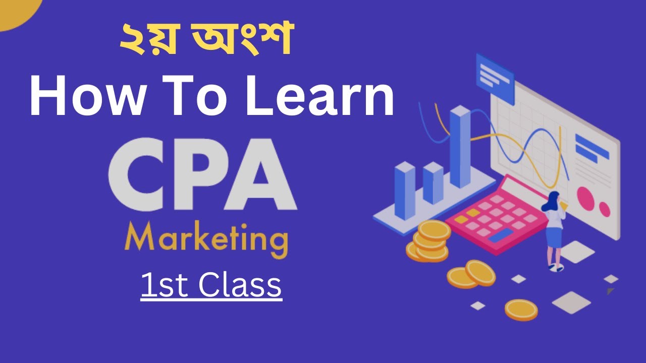 How to learn CPA marketing? Free Traffic Source -1st Class | Second ...