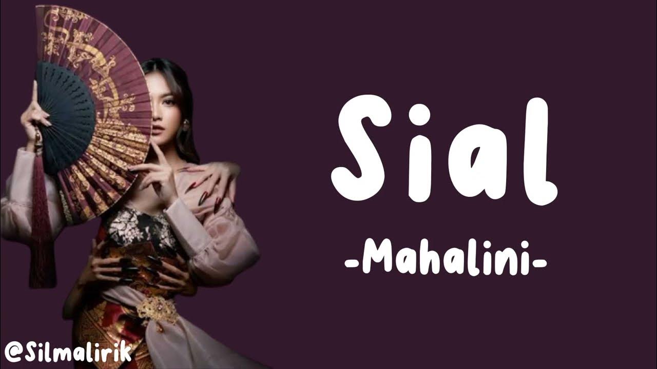 Sial - Mahalini (Lirik Lagu)~Sial, sialnya ku bertemu dengan cinta semu~ - YouTube