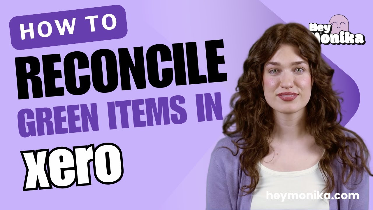 How to reconcile green items in Xero (Hey Monika) - YouTube