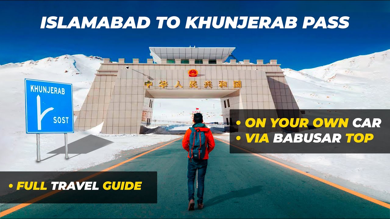 Islamabad To Hunza Gilgit -Naran Babusar Top | Khunjerab China Border ...