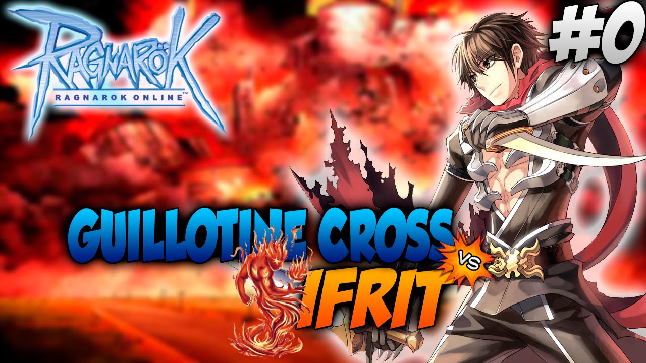 [Ragnarok] Guillotine Cross vs Ifrit at Endless [bRO @Thor] - YouTube