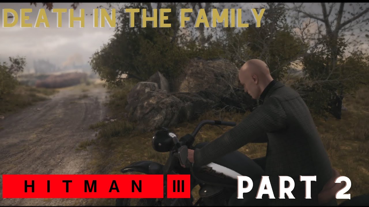 HITMAN 3 - Death in the Family, LUCAS GREY'S DEATH! (Part 2) - YouTube