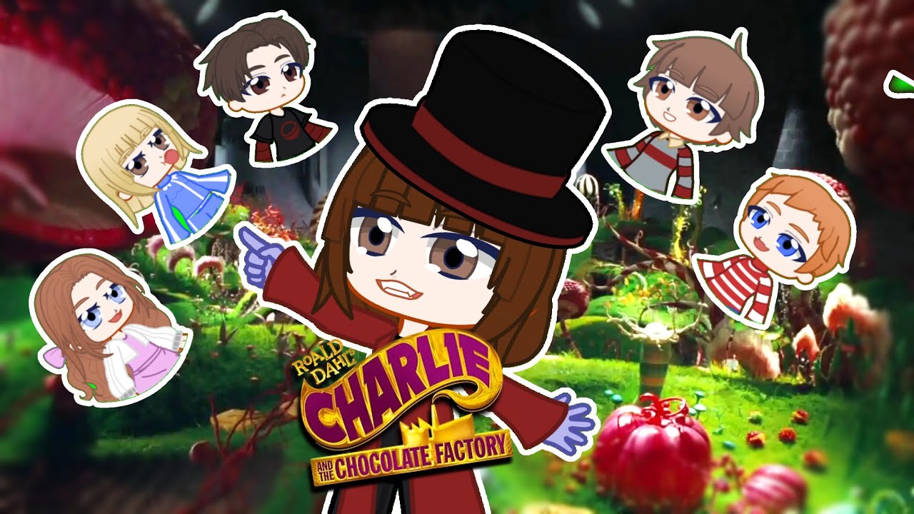 Charlie and the Chocolate Factory Gacha!🍫💫 | time codes in desc💫 - YouTube