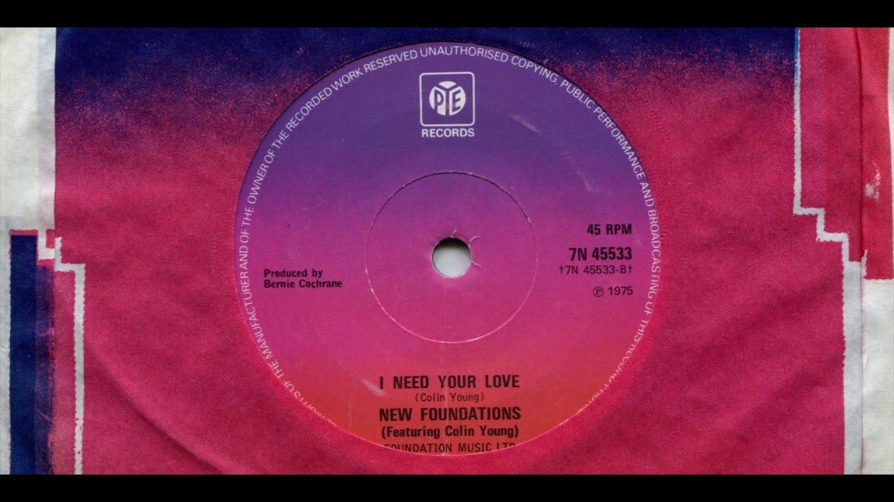 NEW FOUNDATIONS (FEATURING COLIN YOUNG) / I Need Your Love / 1975 / B ...