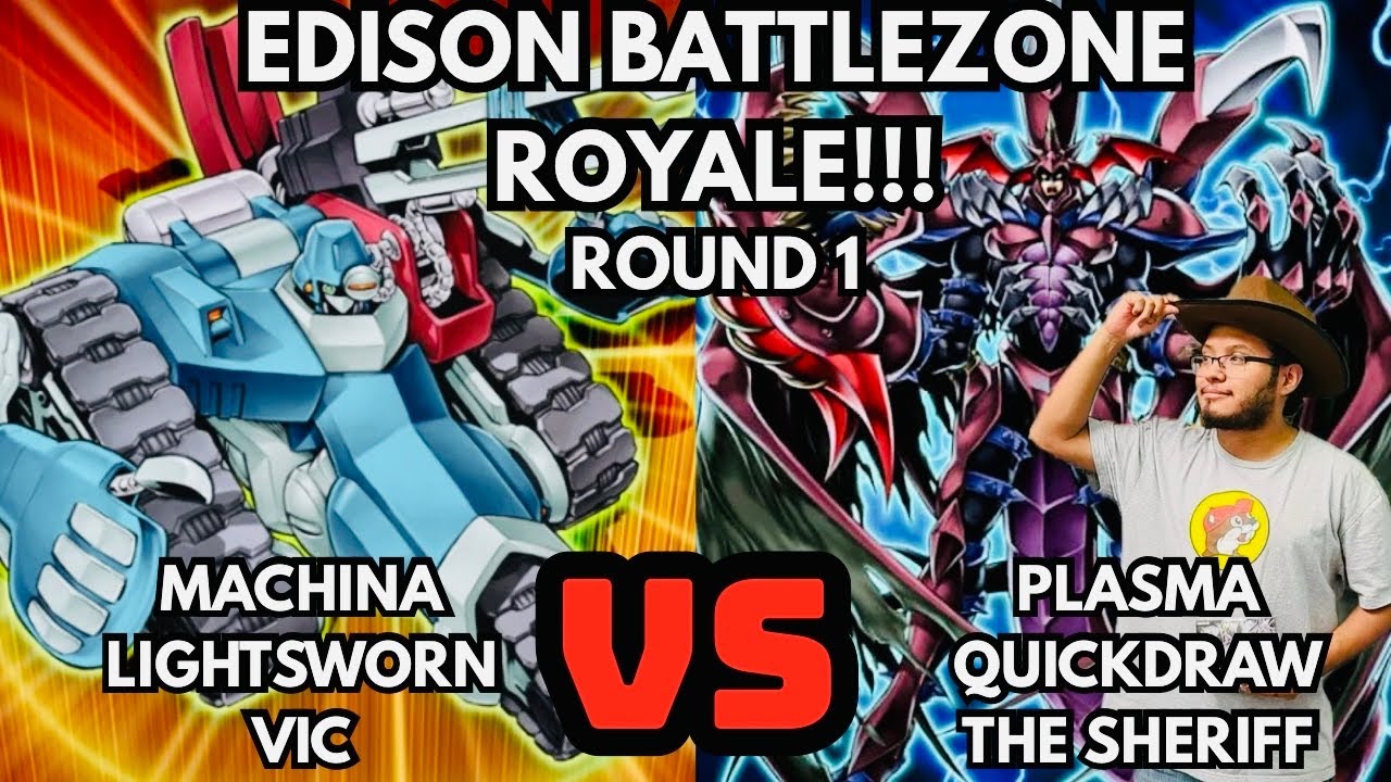 Edison Battlezone Royale Round 1: Machina Lightsworn Vs Plasma ...