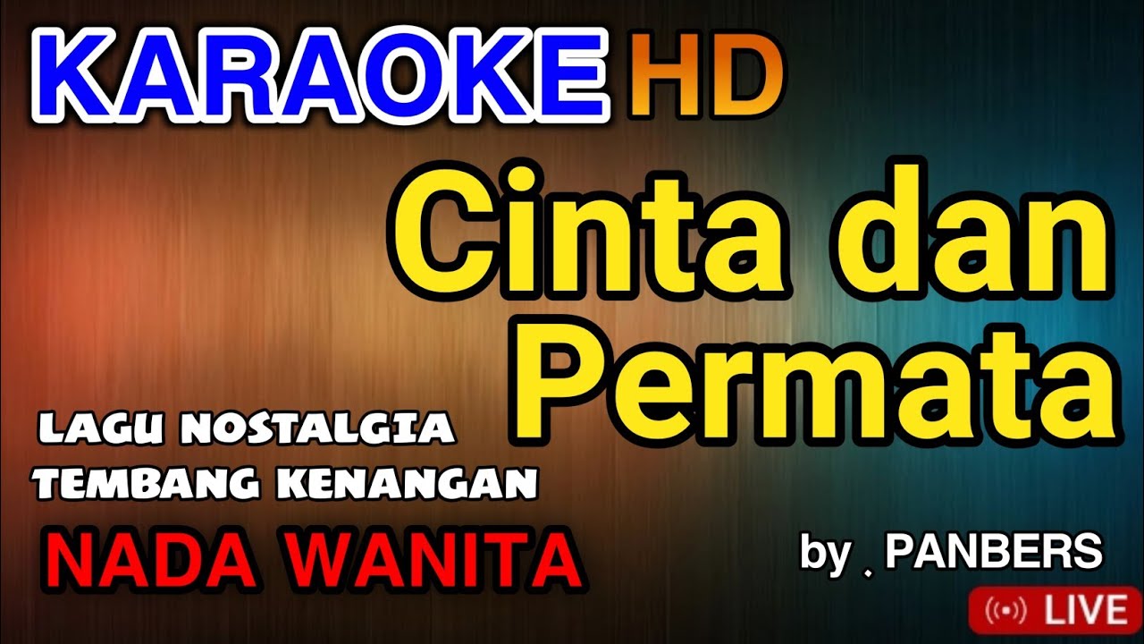 CINTA DAN PERMATA - Nada Wanita | KARAOKE TEMBANG KENANGAN -LAGU NOSTALGIA - YouTube Music