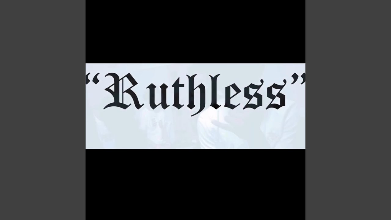 Ruthless - YouTube