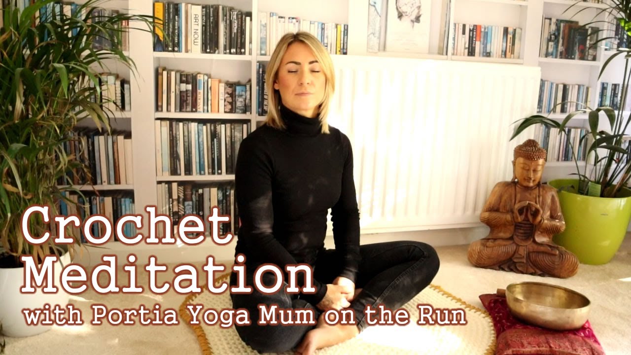 Crochet Meditation with Portia - YouTube