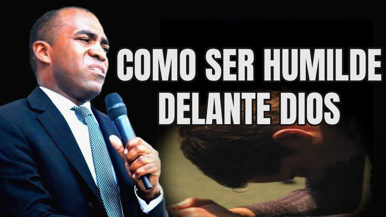 COMO Ser HUMILDE Delante De DIOS - Pastor Juan Carlos Soto / Predica ...