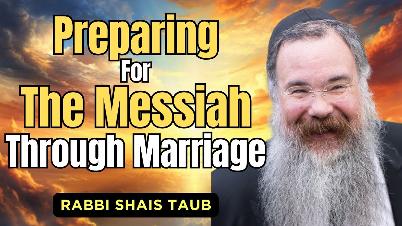 A Generation of Healing: Marriage & Moshiach - Rabbi Shais Taub - YouTube