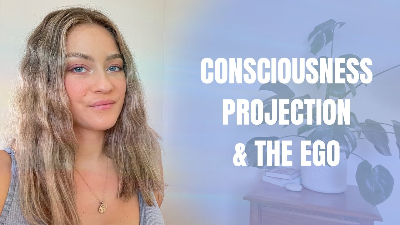 Consciousness, projection and the ego explained 🧠 - YouTube
