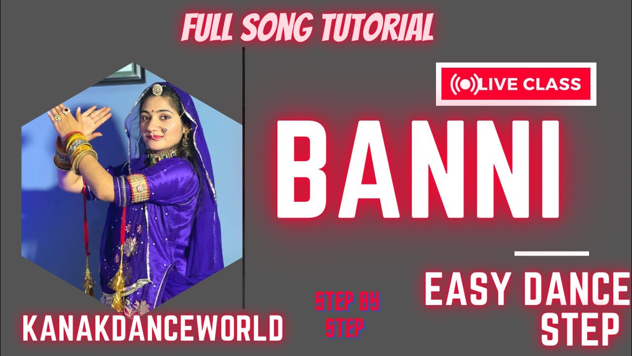Liveclass ||ft. Kanaksolanki ||banni song full tutorial step by step ...