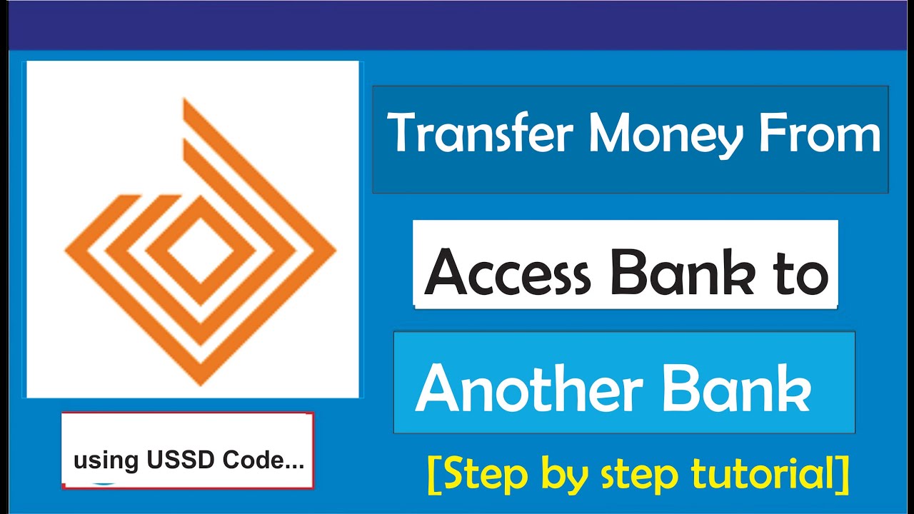 How to Transfer Money from Access Bank to another Bank (Using USSD ...