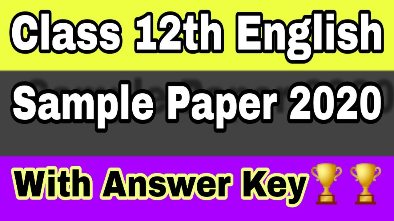 Class 12th English Sample Paper 2020 With Answer Key CBSE YouTube class-12th-english-sample-paper-2020-with-answer-key-cbse-youtube