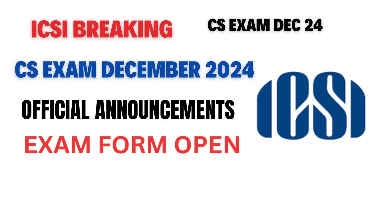 Breaking News | ICSI CS Exam December 2024 Exam Form Opened - YouTube