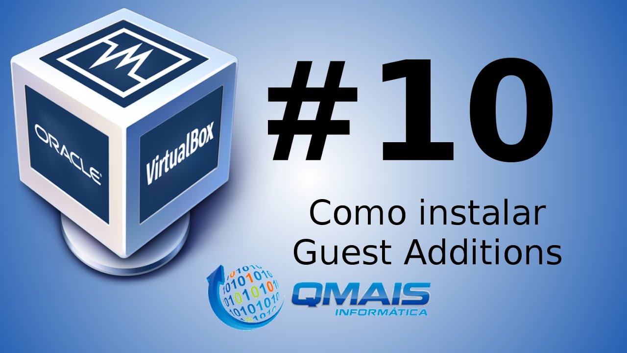 #10 - Como Instalar os adicionais de convidado (Guest Additions) no ...