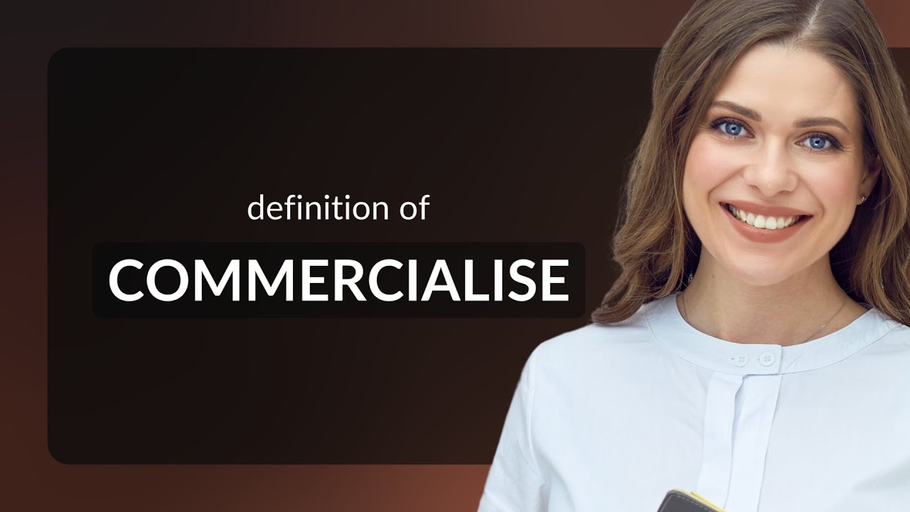 Commercialise | meaning of COMMERCIALISE - YouTube
