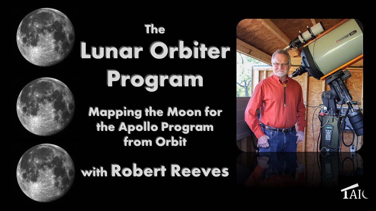 The Lunar Orbiter Program with Robert Reeves | 2024-05-26 - YouTube
