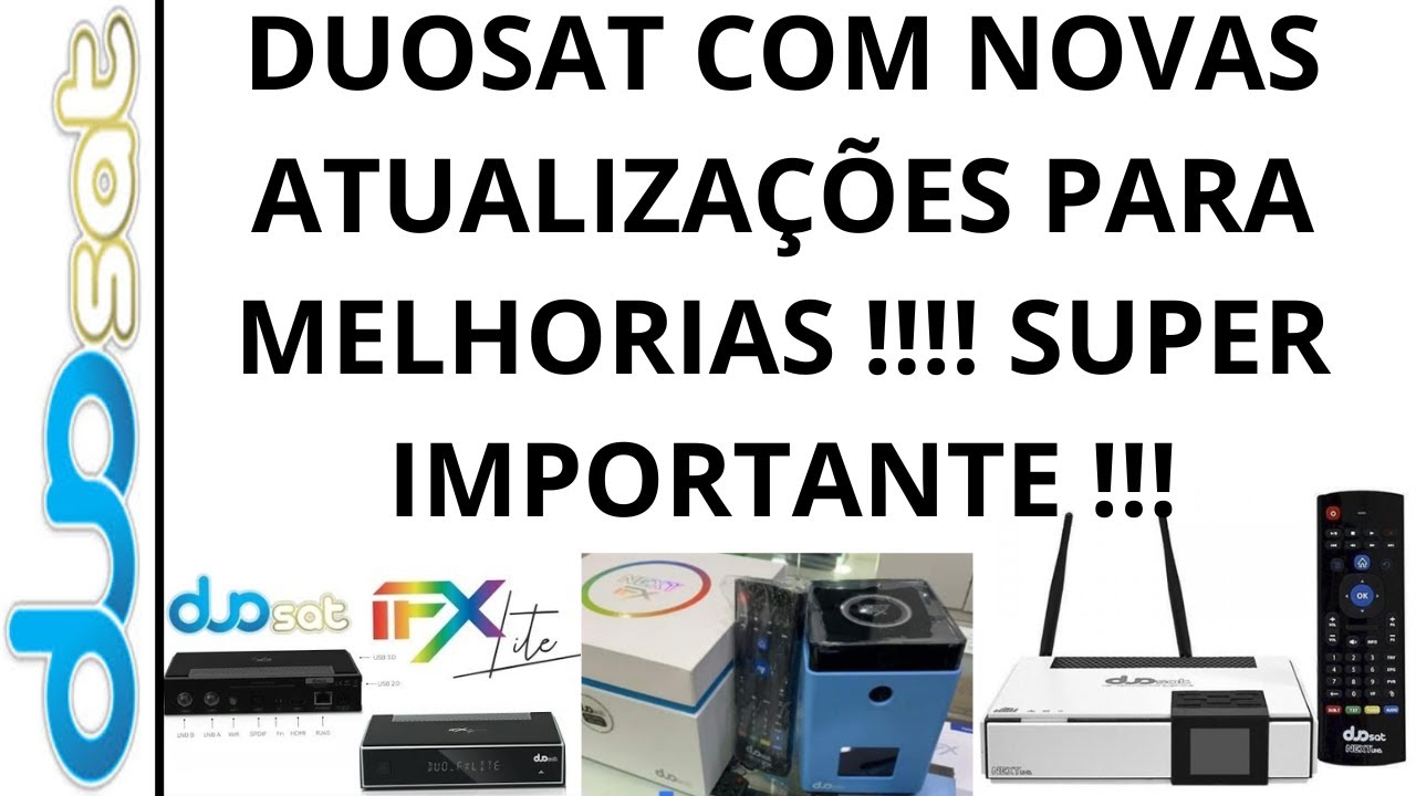 DUOSAT COM NOVAS ATUALIZAÇÕES PARA MELHORIAS !!!! SUPER IMPORTANTE ...