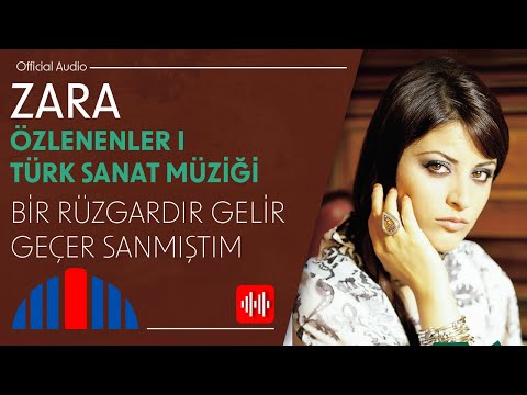 Zara - Bir Rüzgardır Gelir Geçer Sanmıştım (Official Audio)