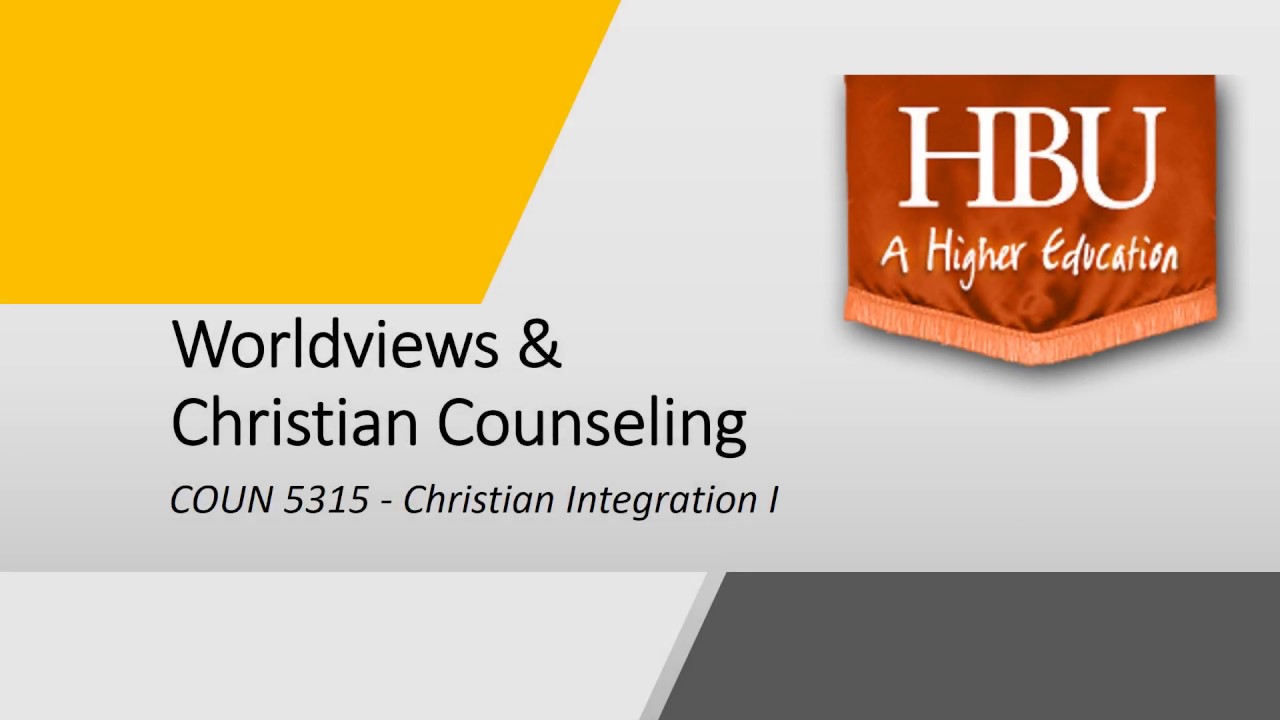 Module/Week 1: Worldviews & Christian Counseling - YouTube