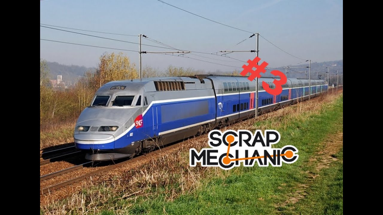 Scrap mechanic #3 : TGV et la SNCF ! - YouTube