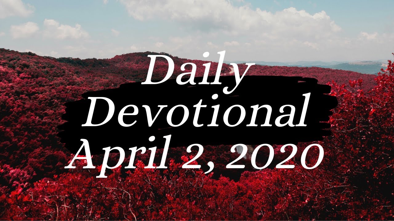 Daily Devotional - Thursday, April 2, 2020 - YouTube