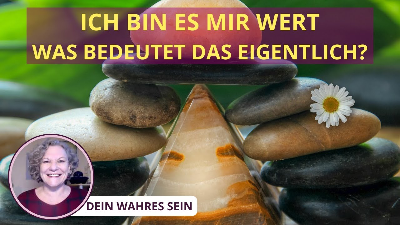 Ich bin es mir wert. Was bedeutet das eigentlich? - YouTube