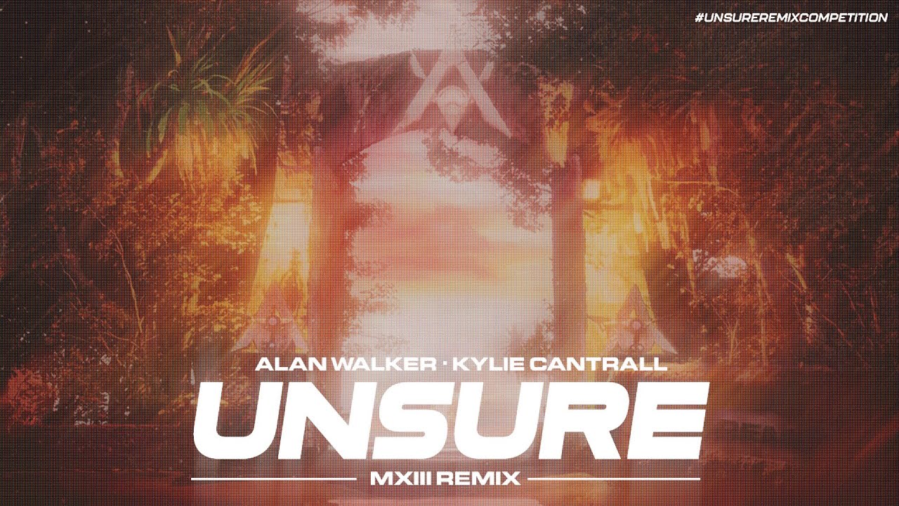 Alan Walker, Kylie Cantrall - Unsure (MXIII Remix) | Remix Contest ...